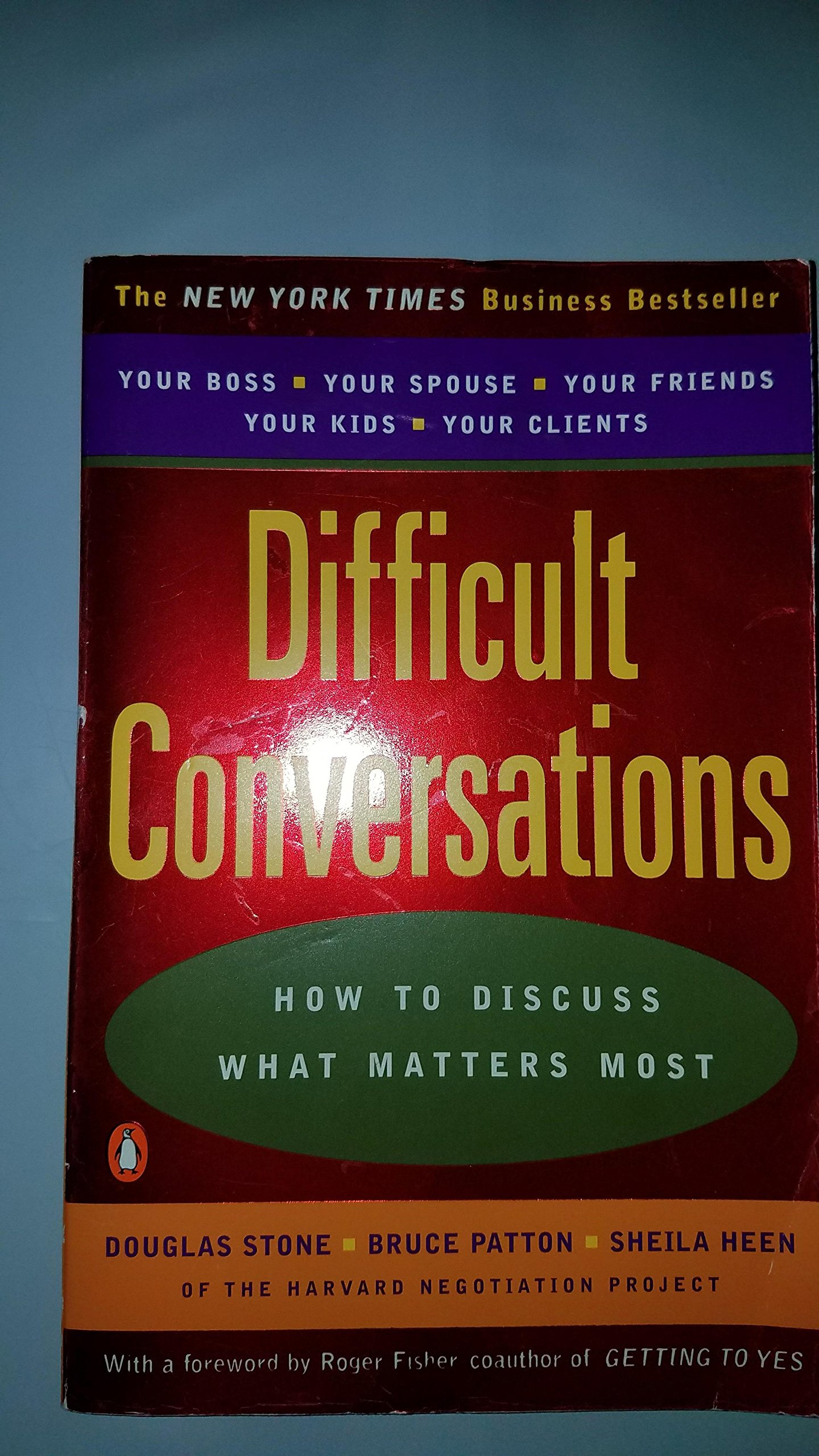 Difficult Conversations: How to Discuss What Matters Most: Stone ...