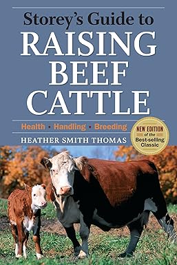 Storey's Guide to Raising Beef Cattle, 3rd Edition: Thomas, Heather ...