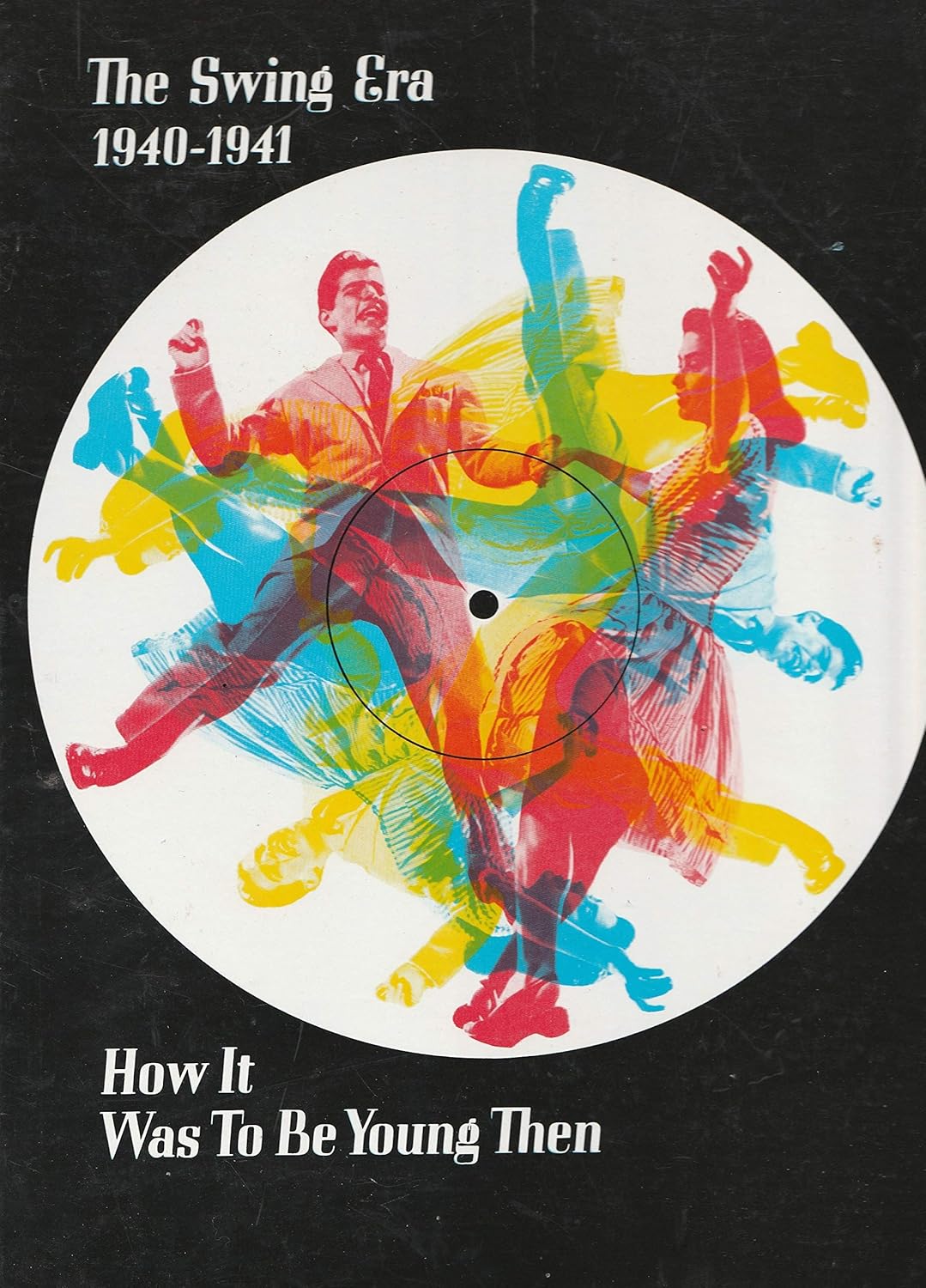 The Swing Era: 1940-1941: How it Was to be Young Then: Daniels, George ...