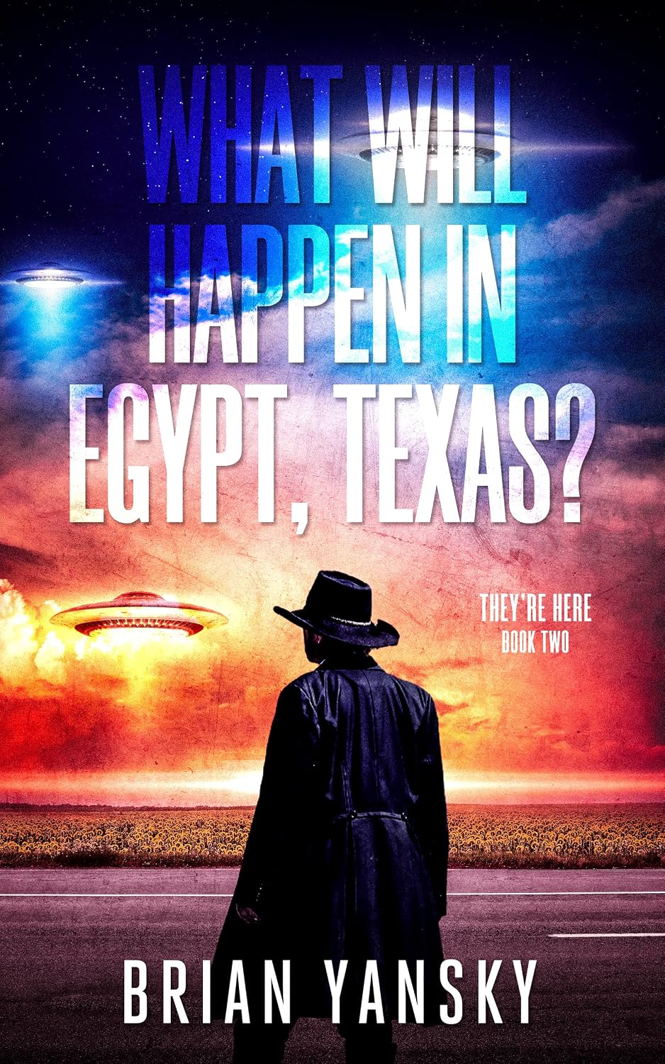 What Will Happen in Egypt, Texas? (They're Here Book 2) eBook : Yansky ...