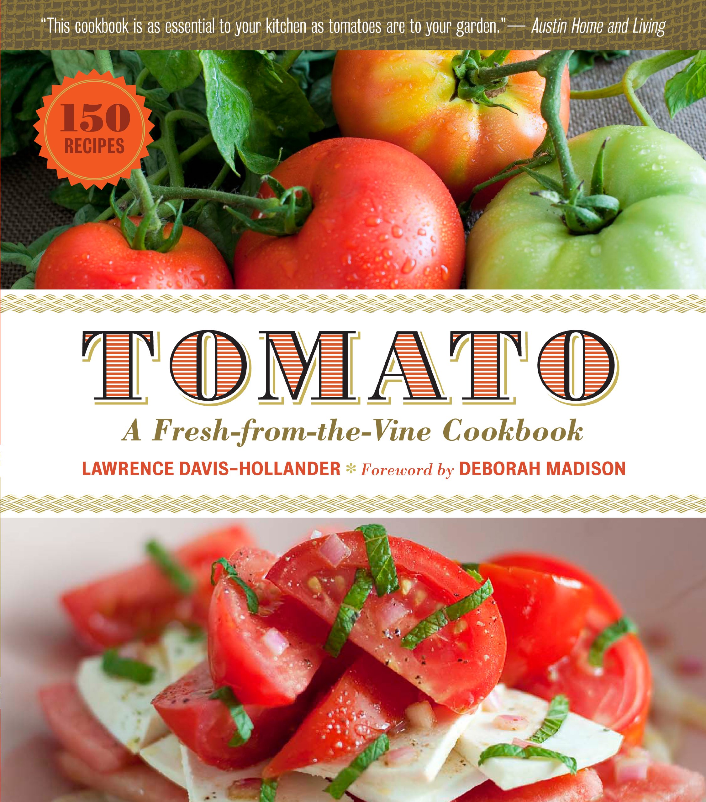 Tomato: A Fresh-from-the-Vine Cookbook: Davis-Hollander, Lawrence ...