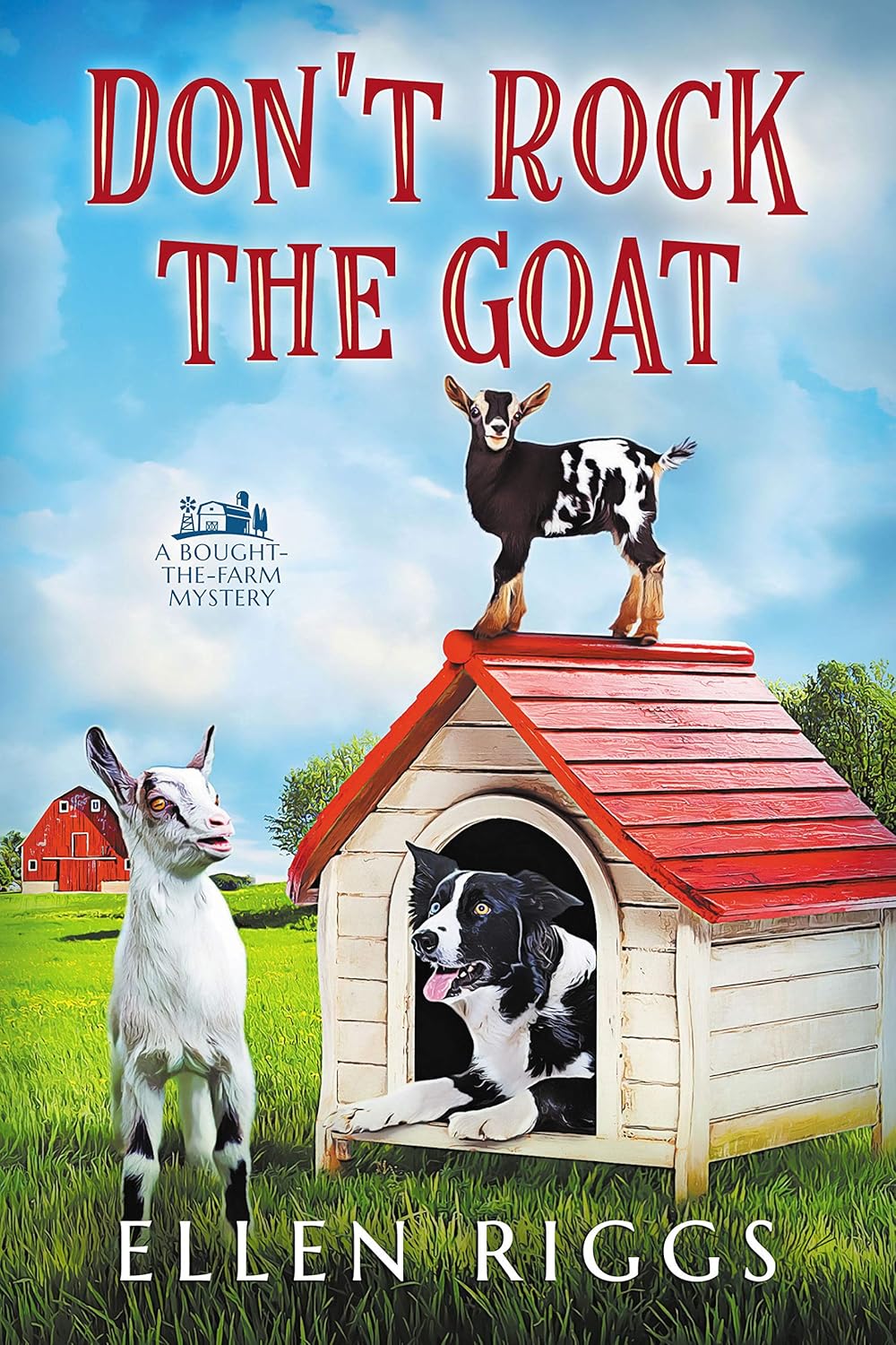 Amazon.com: Don't Rock the Goat (Bought-the-Farm Mystery Book 8) eBook ...