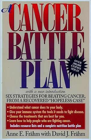 A Cancer Battle Plan: Six Strategies for Beating Cancer, from a ...