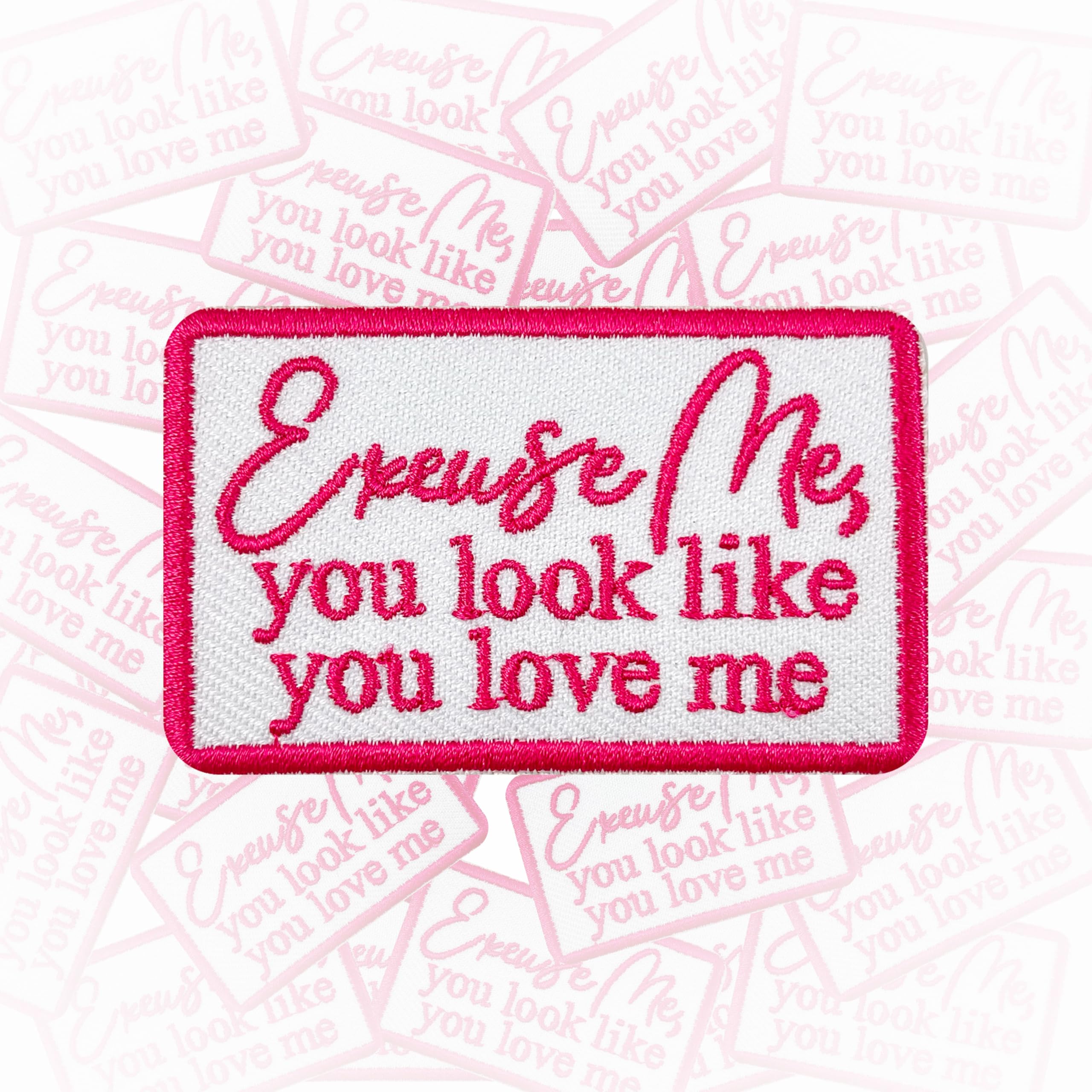 Amazon.com: Excuse Me You Look Like You Love Me Patch 3 Inches Iron On ...