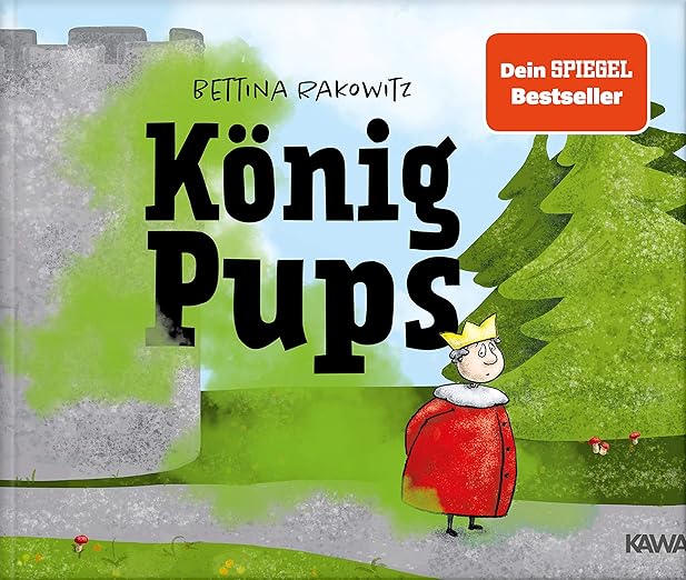 König Pups: Lustiges Kinderbuch übers Pupsen, das Groß und Klein zum ...