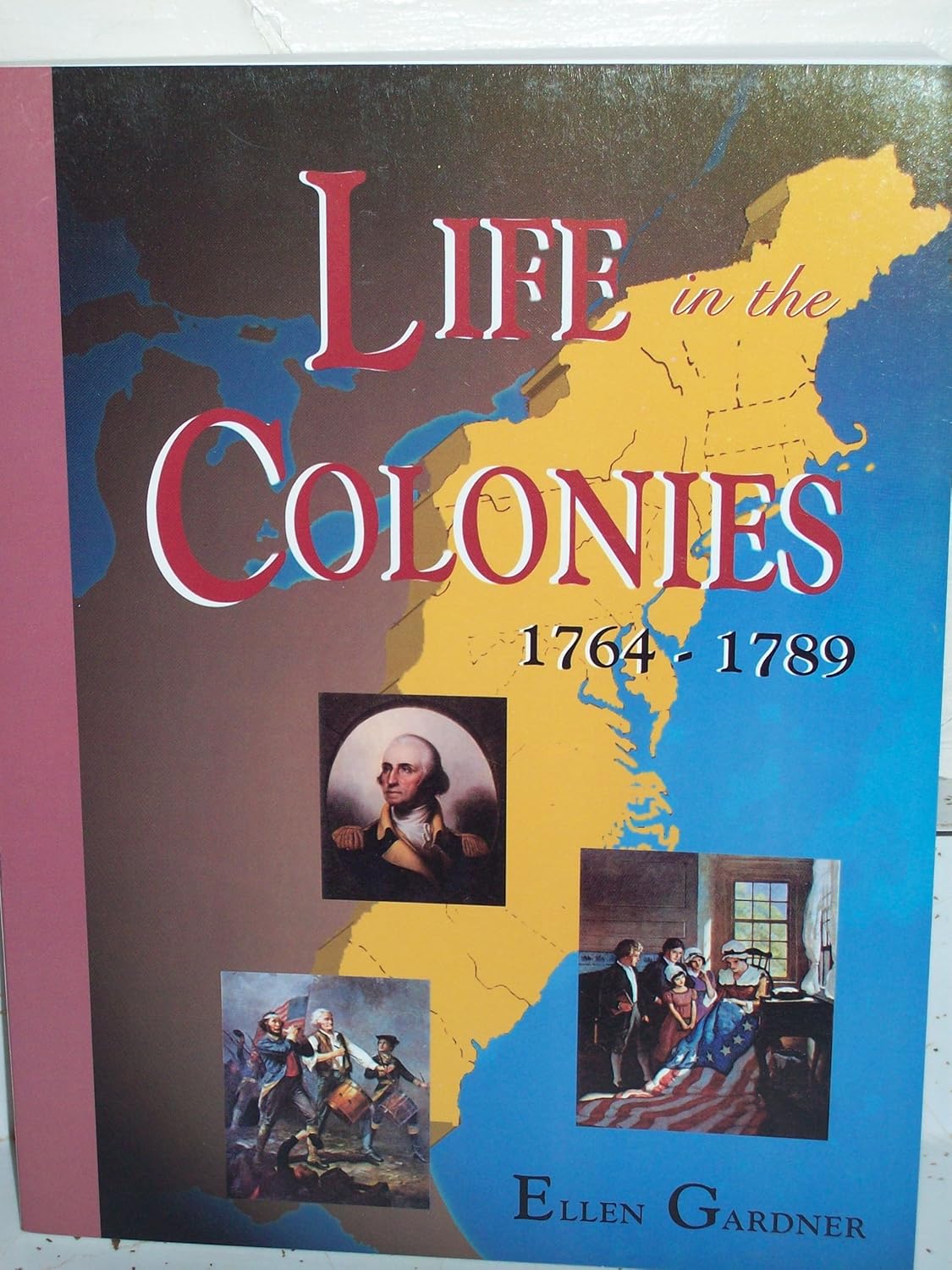 Life In The Colonies 1764-1789 (Volume 2 in Series) (Life in America ...