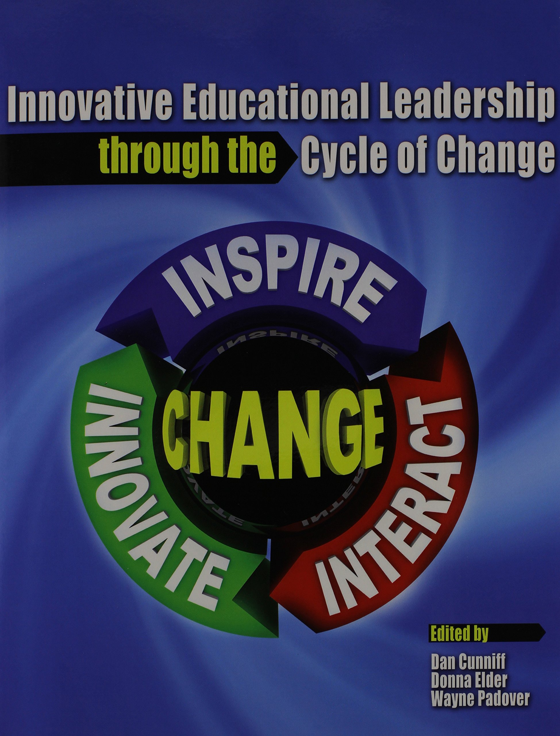 Innovative Educational Leadership Through the Cycle of Change: Daniel T ...