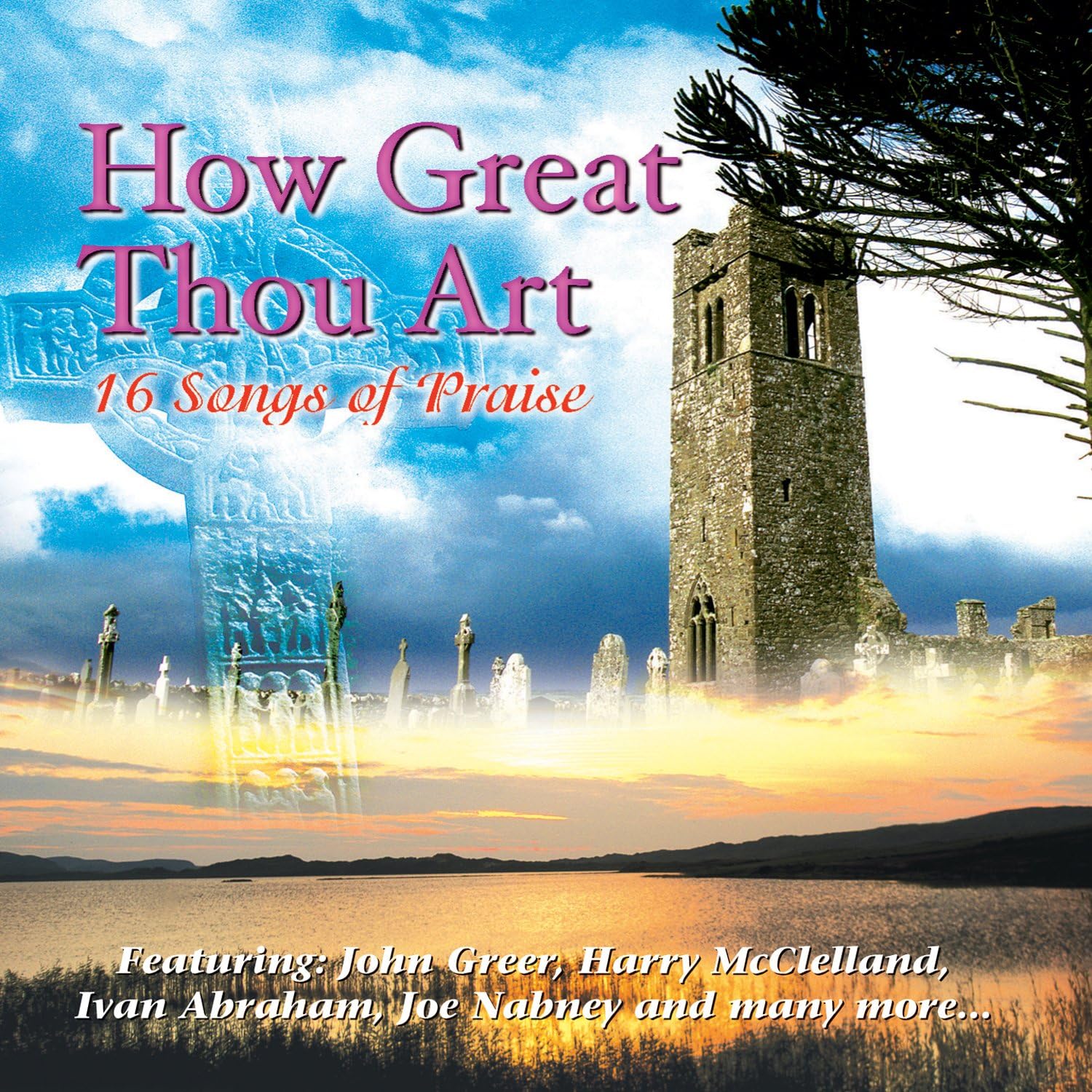 How Great Thou Art; 16 Songs Of Praise Includes: How Great Thou Art ...