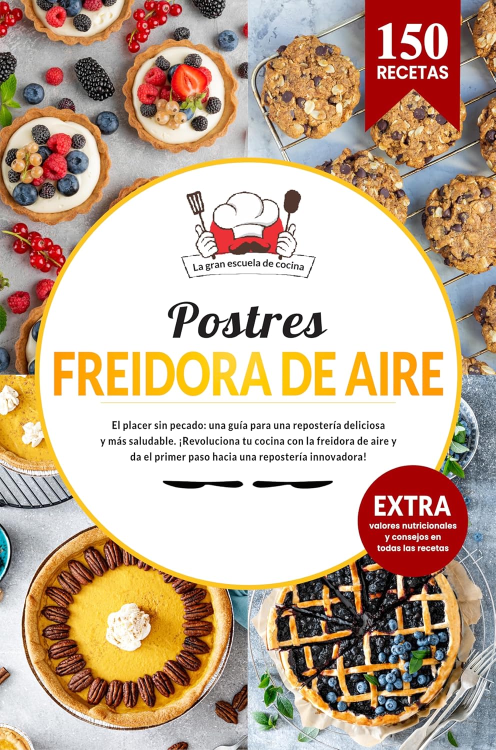 Postres en freidora de aire | 150 recetas saludables de dulces para ...