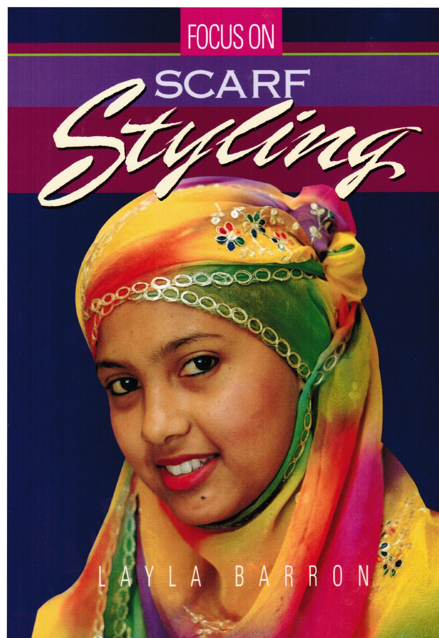 Focus on Scarf Styling: Layla Barron, Barron, Layla, Levy, Aslam ...