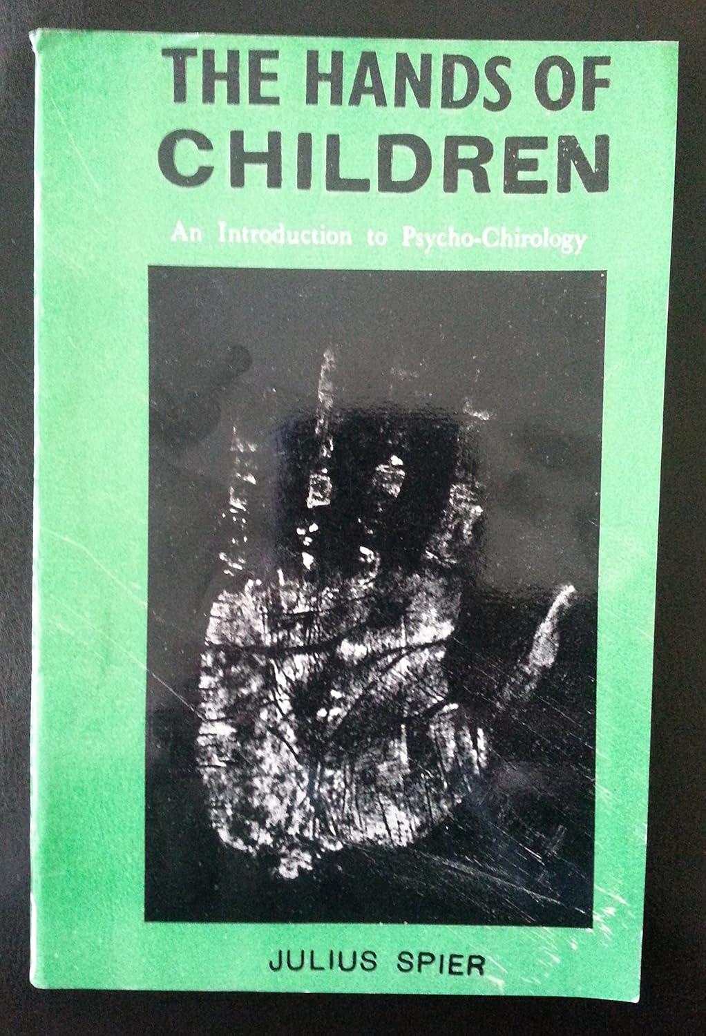 The hands of children: An introduction to psycho-chirology: Spier ...