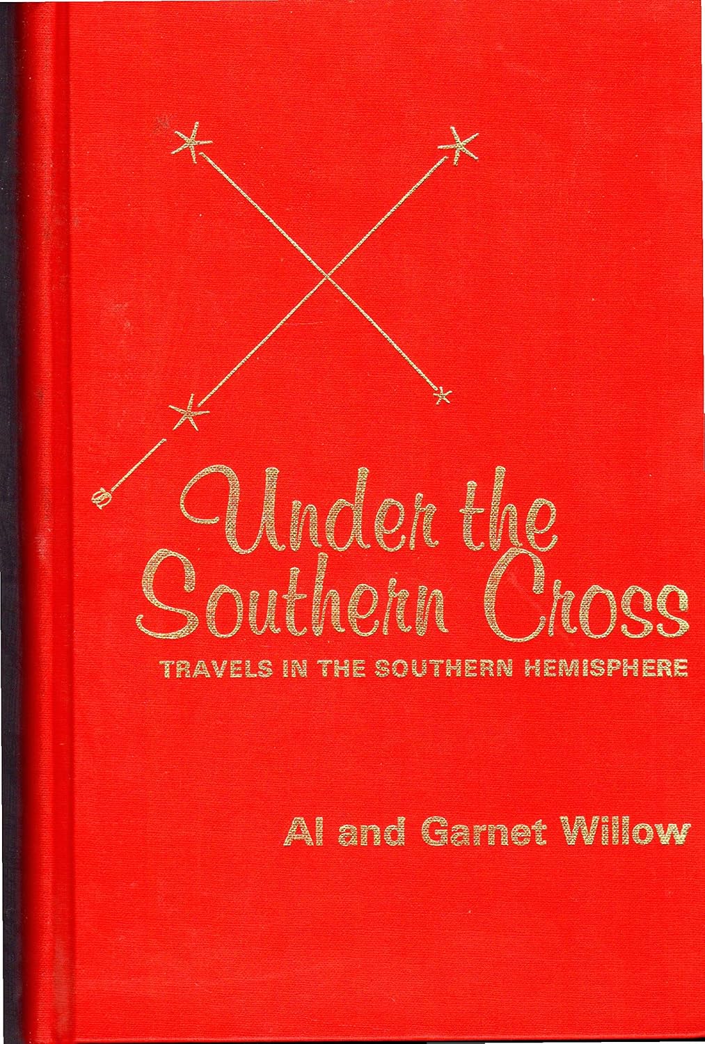 Under the Southern Cross: Travels in the Southern Hemisphere: Willow ...