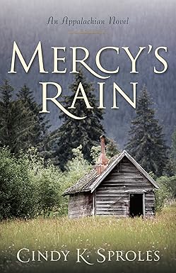 Mercy's Rain: An Appalachian Novel - Kindle edition by Sproles, Cindy K.. Religion ...