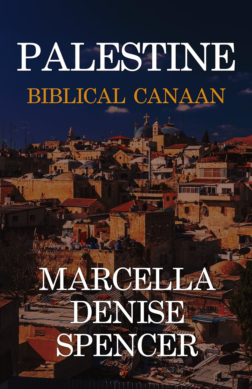 Palestine: Biblical Canaan - Kindle edition by Spencer, Marcella Denise ...