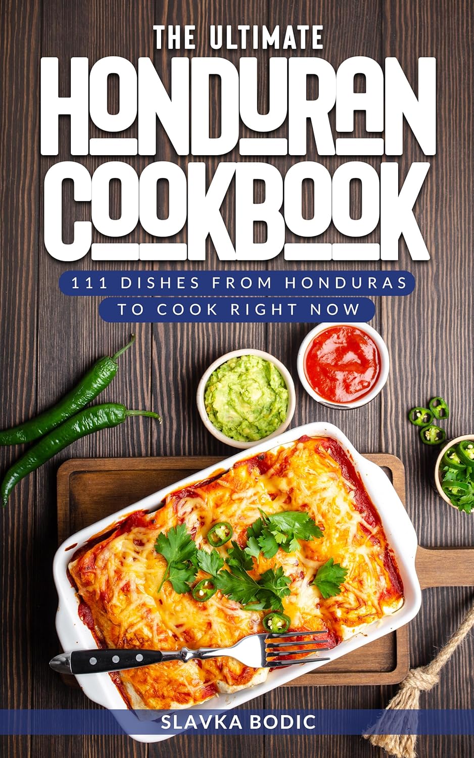 Amazon.com: The Ultimate Honduran Cookbook: 111 Dishes From Honduras To ...