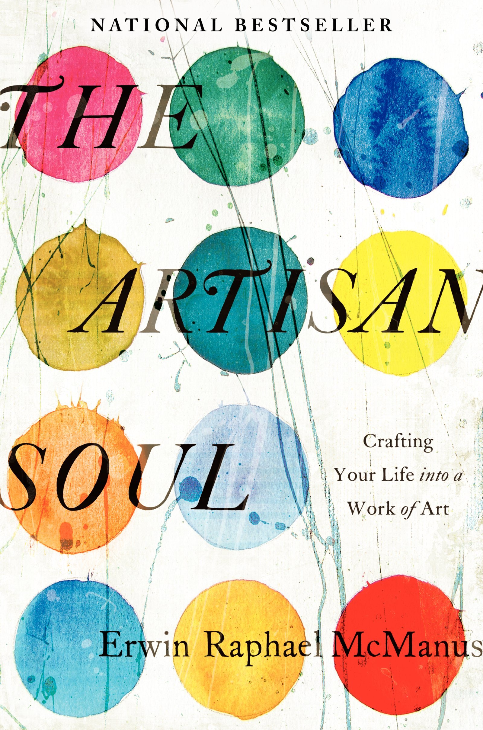 The Artisan Soul: Crafting Your Life into a Work of Art: McManus, Erwin ...