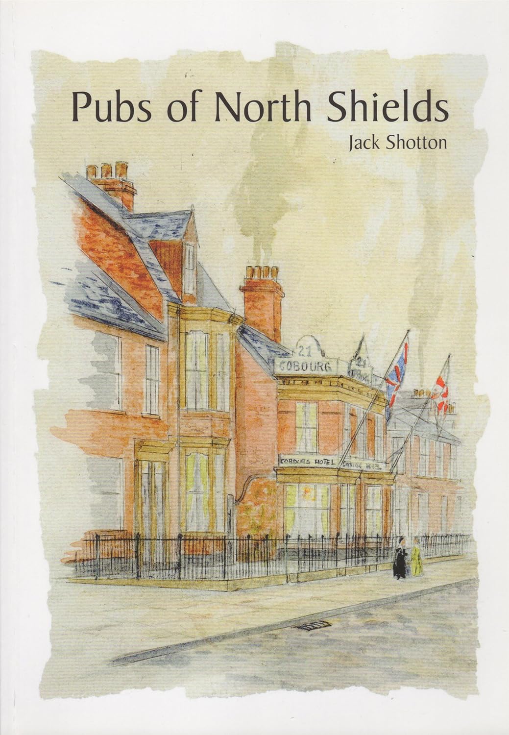 Pubs of North Shields : Shotton, Jack, Elliott, David: Amazon.co.uk: Books