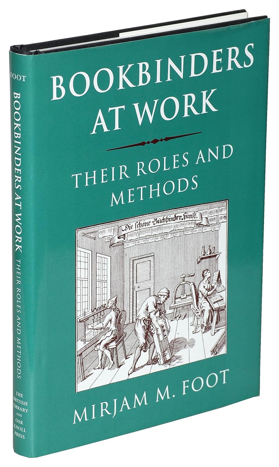 Bookbinders at Work: Their Roles and Methods - Foot, Mirjam - Amazon.de ...
