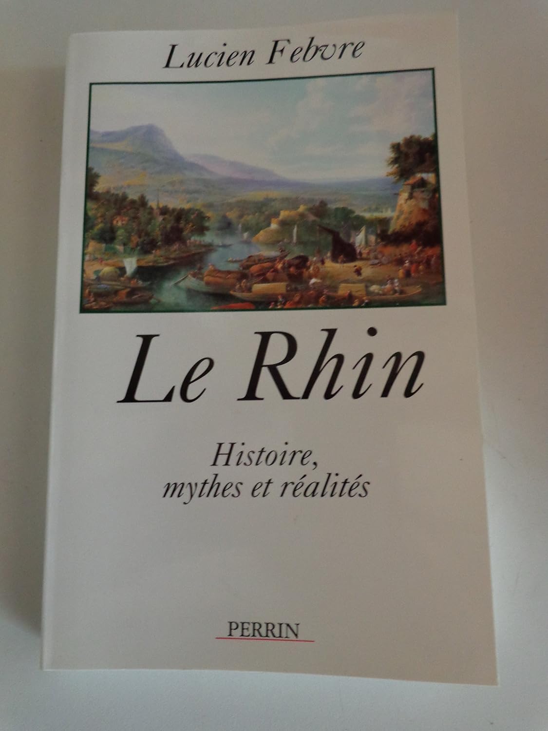 Amazon.com: Le Rhin: 9782262013097: Febvre, Lucien, Schöttler, Peter: Books