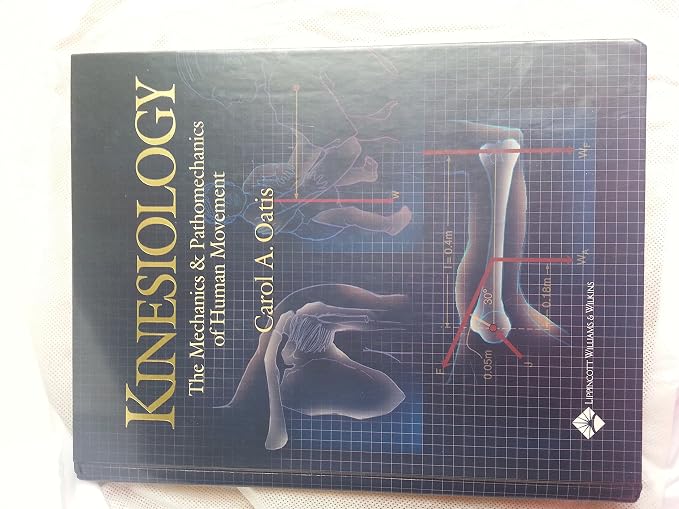 Kinesiology: The Mechanics & Pathomechanics Of Human Movement ...