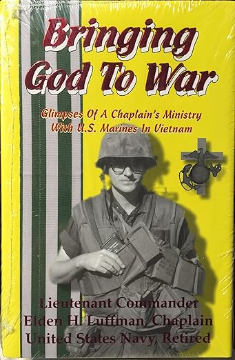 Bringing God to War Glimpses Of A Chaplain's Ministry With U. S ...
