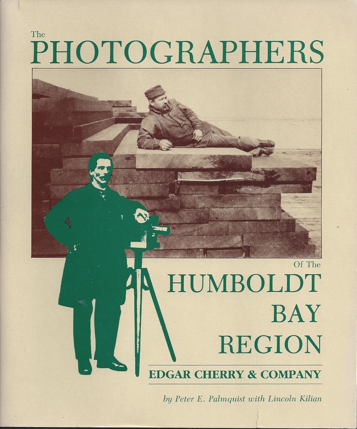 The Photographers of the Humboldt Bay Region (Volume 5): EDGAR CHERRY ...