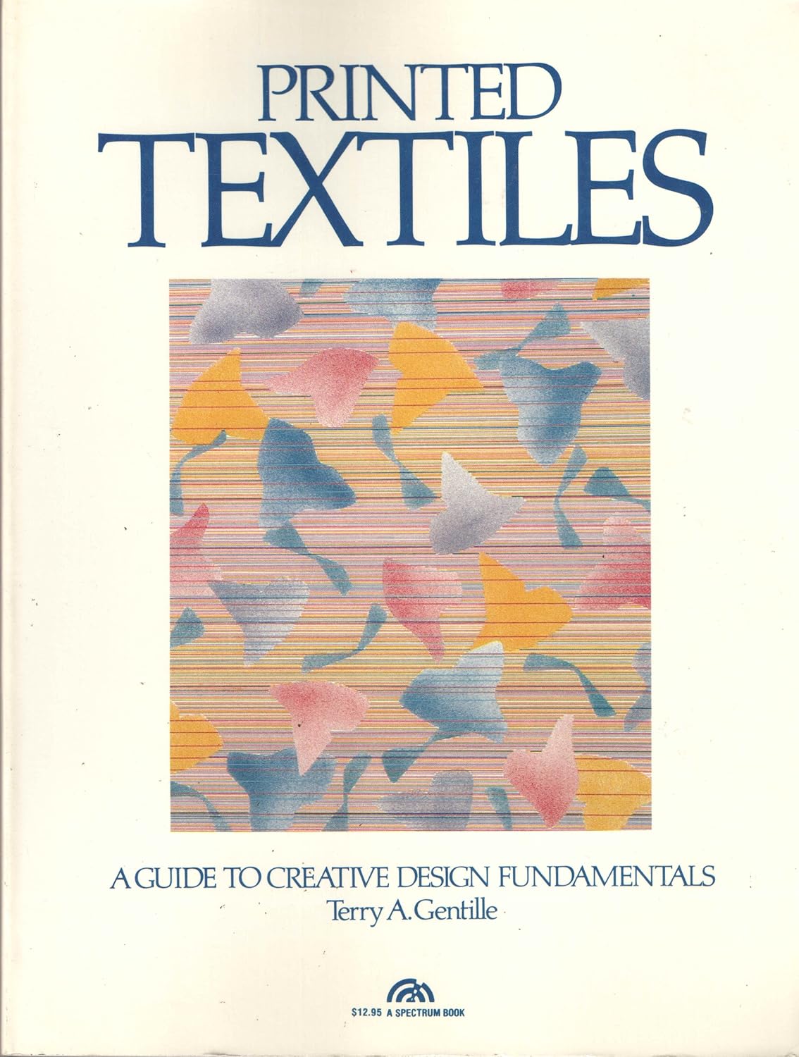 Printed Textiles: A Guide to Creative Design Fundamentals: Terry A ...