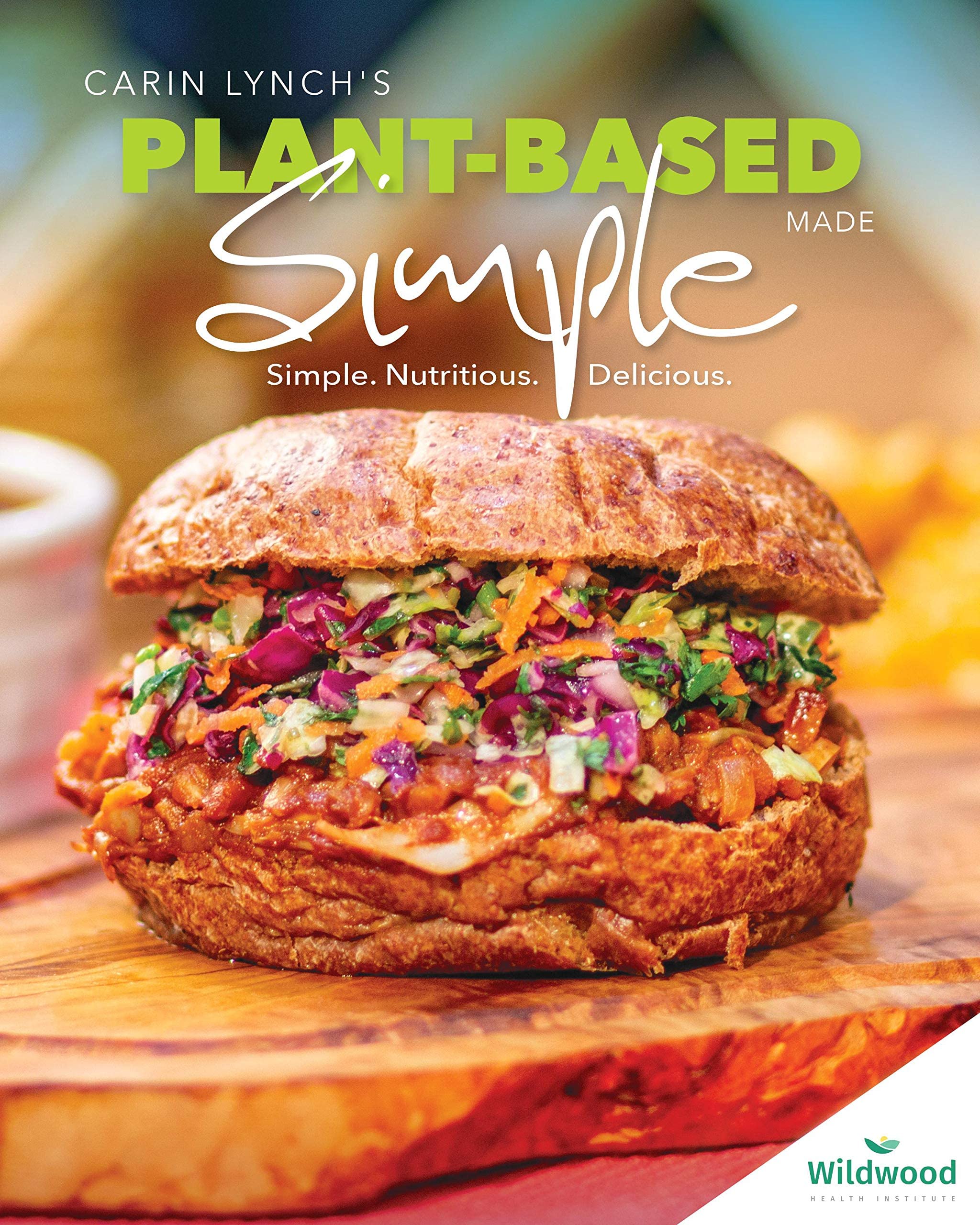 Plant-Based Made Simple 2nd Edition: Carin Lynch: 9798218079260: Amazon ...