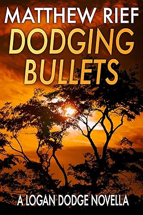 Dodging Bullets: A Logan Dodge Novella (Florida Keys Adventure Series ...