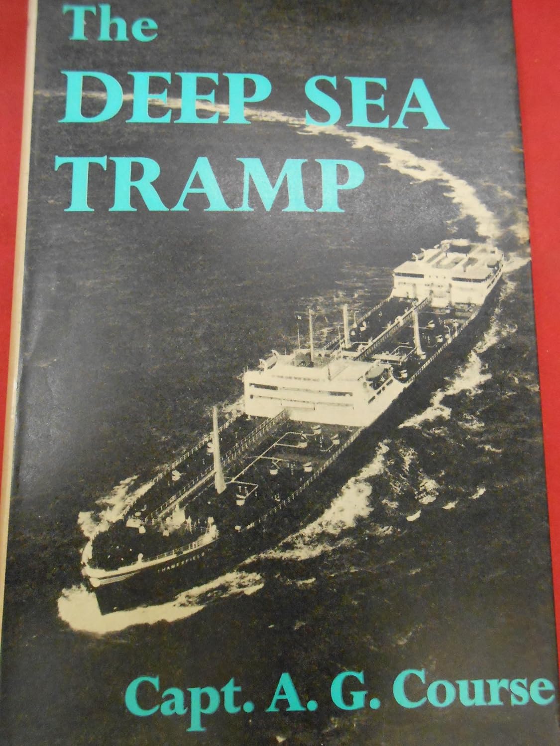 THE DEEP SEA TRAMP: Course, A. G.: Amazon.com: Books