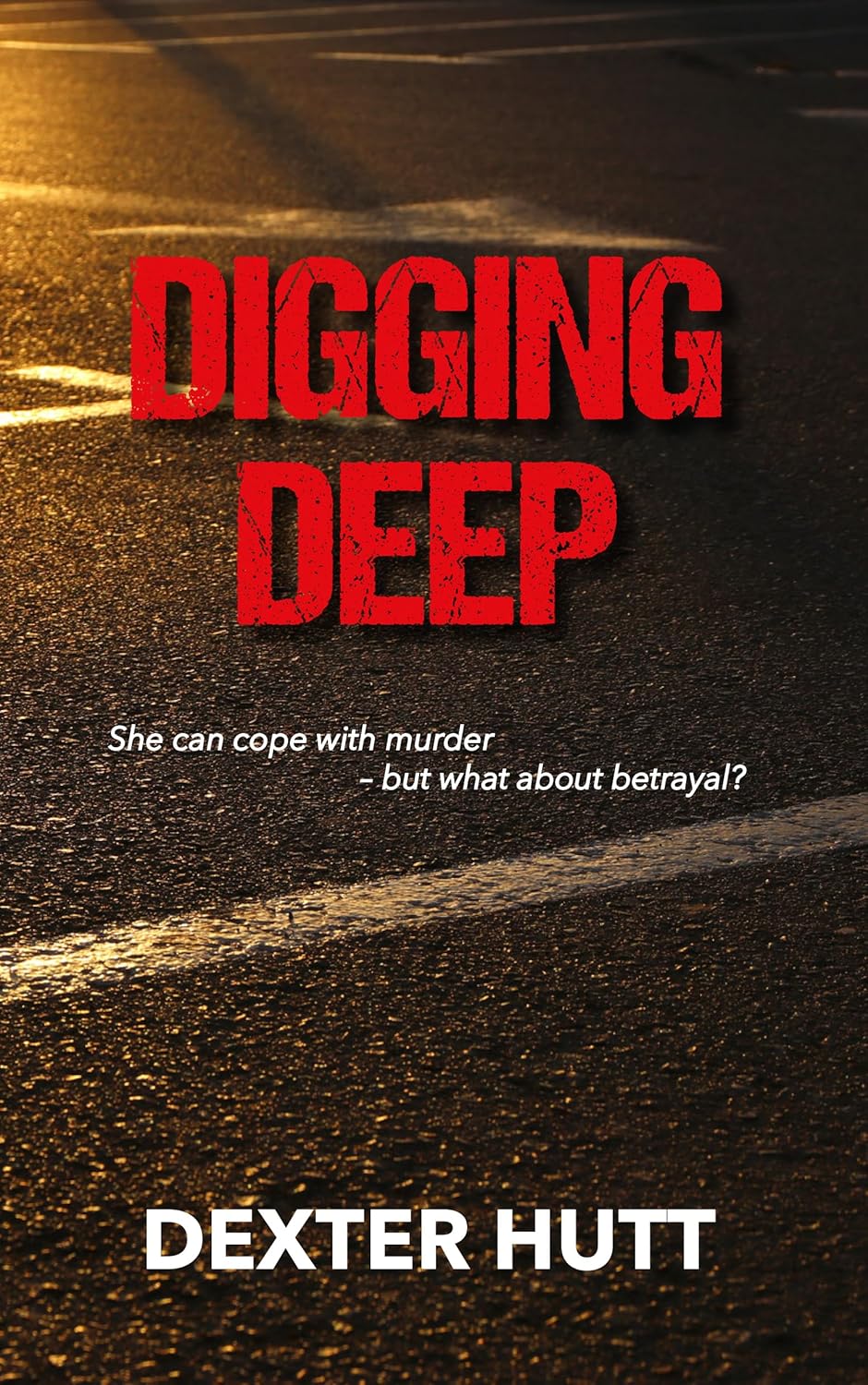 Digging Deep - Kindle edition by Hutt, Dexter. Mystery, Thriller ...