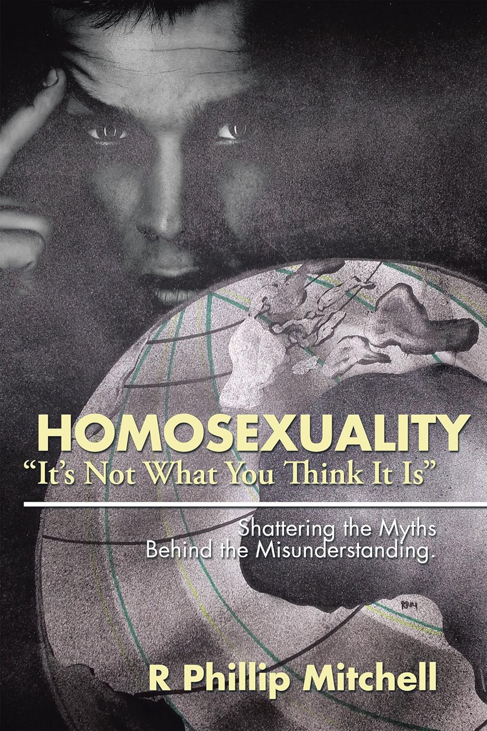 Homosexuality “It’S Not What You Think It Is”: Shattering the Myths ...