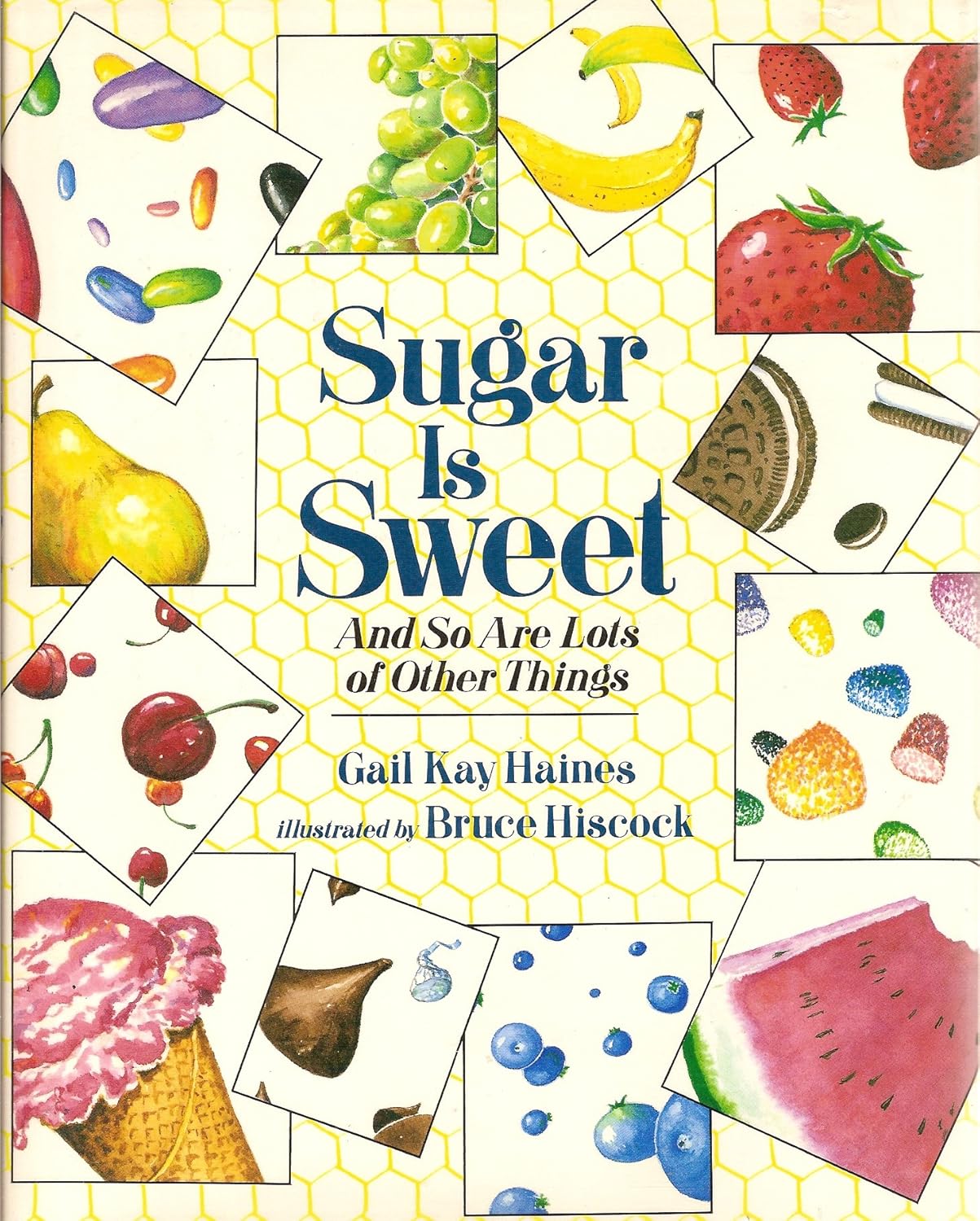 Sugar Is Sweet & So Are Lots of Other Things: Haines: 9780689317231 ...