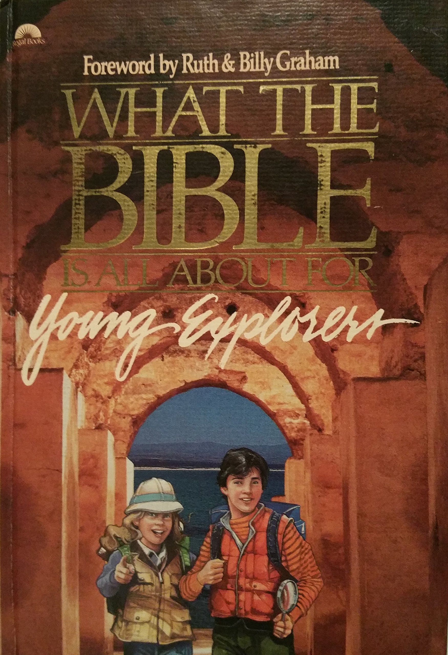 What the Bible Is All About for Young Explorers: Based on the Best ...