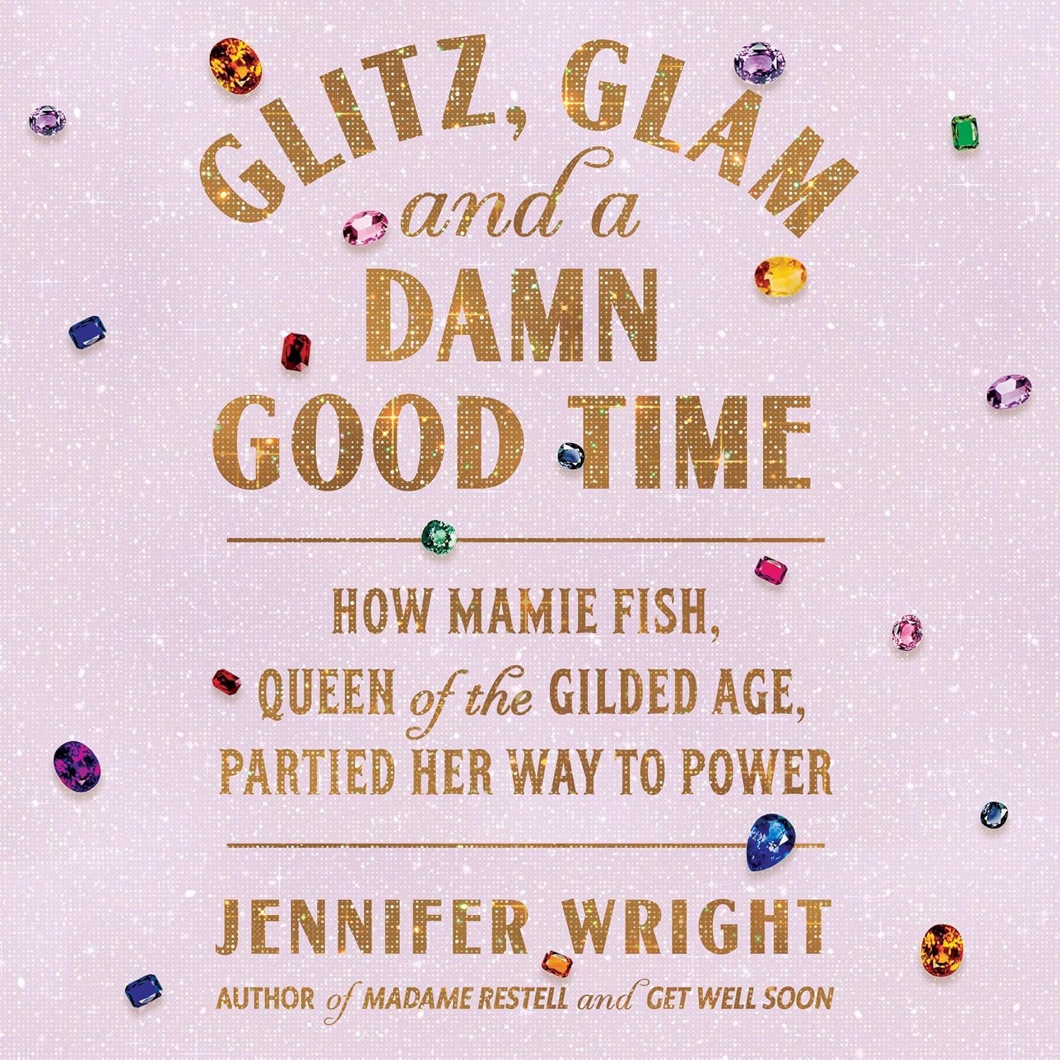 Amazon.com: Glitz, Glam, and a Damn Good Time: How Mamie Fish, Queen of ...