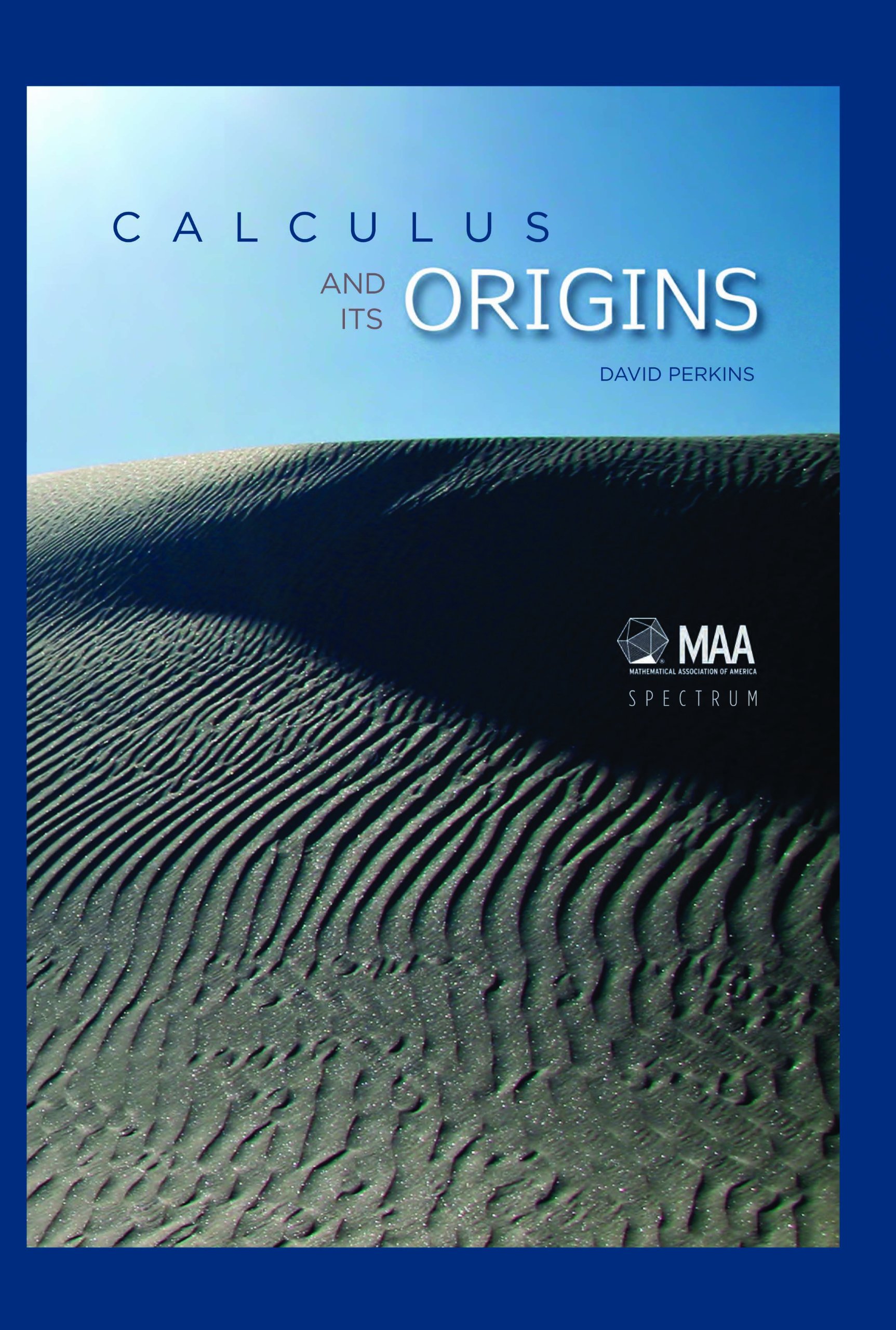 Calculus and Its Origins (Spectrum): Perkins, David: 9780883855751 ...