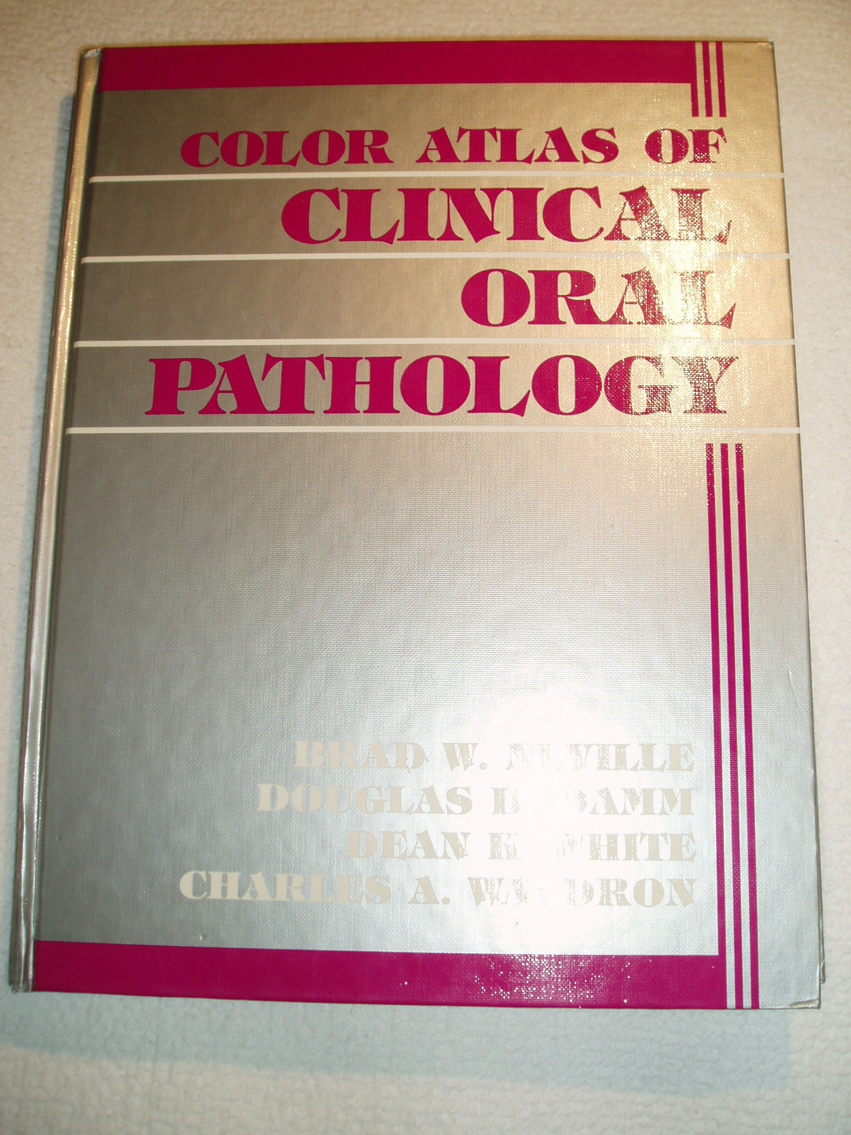 Color Atlas of Clinical Oral Pathology: Brad W. Neville: 9780812113112 ...