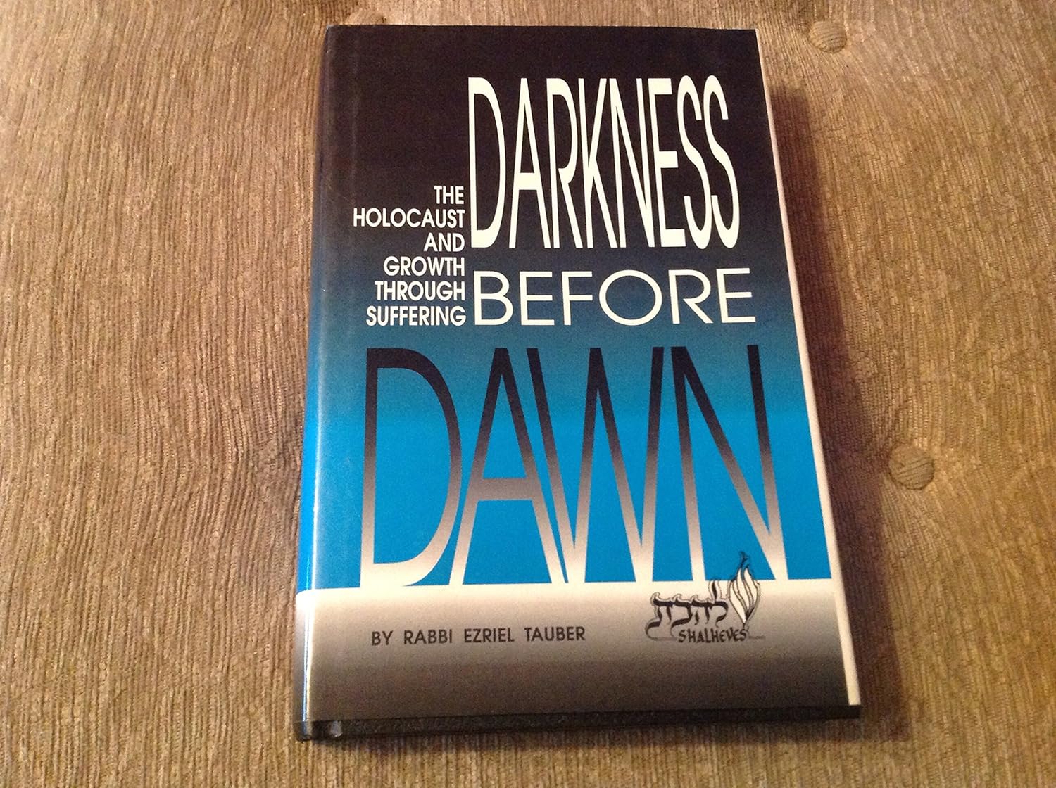 Darkness Before Dawn: The Holocaust and growth through suffering: Rabbi ...