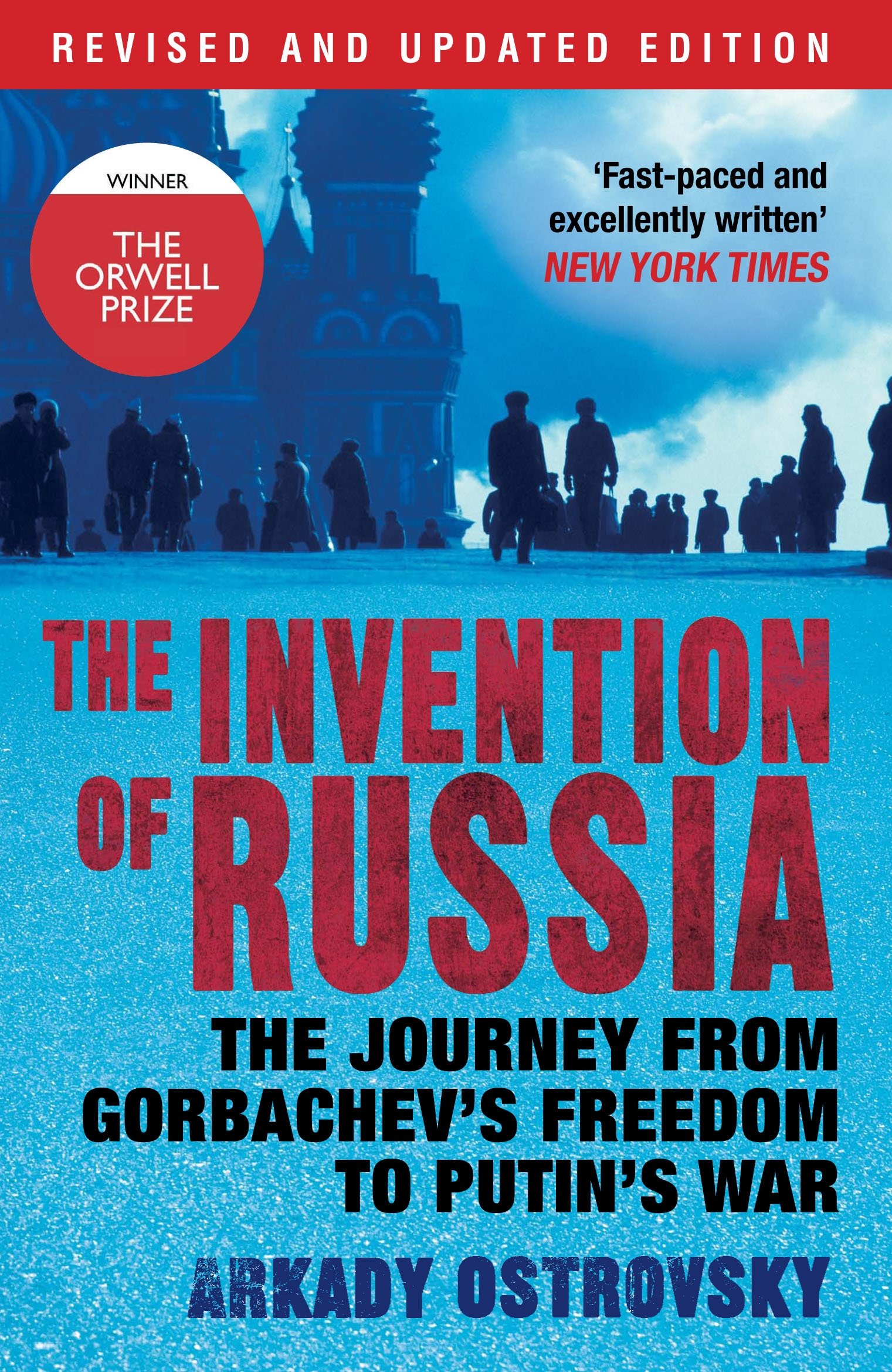 The Invention of Russia: The Journey from Gorbachev's Freedom to Putin ...