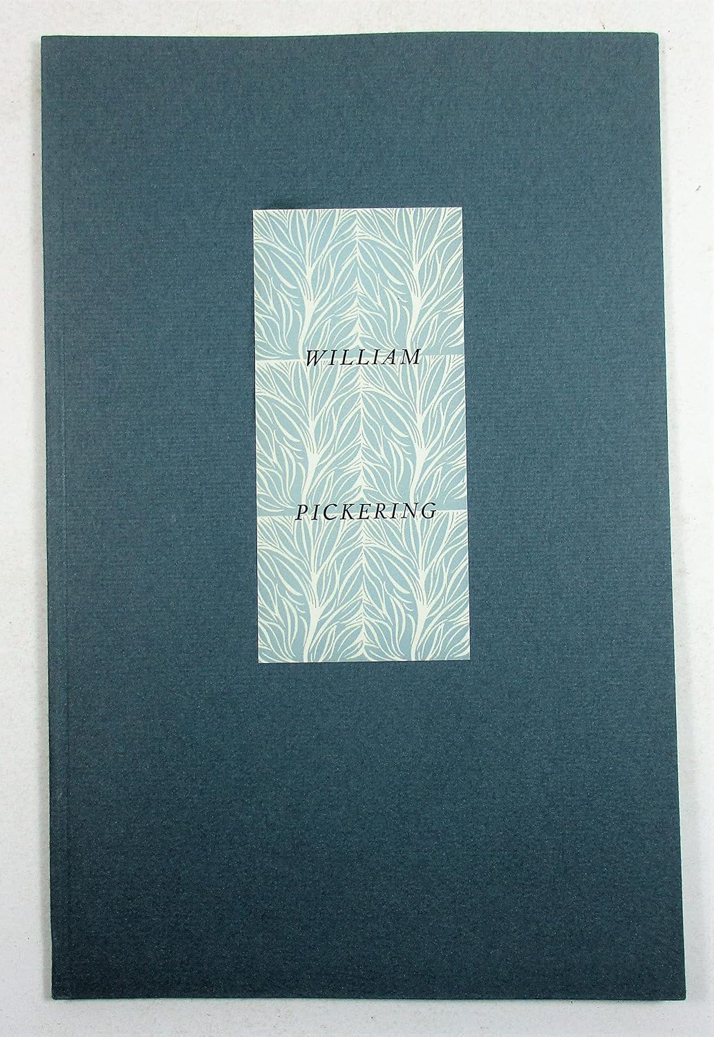 WILLIAM PICKERING AN ESSAY BY JOSEPH BLUMENTHAL. WOOD ENGRAVINGS BY ...