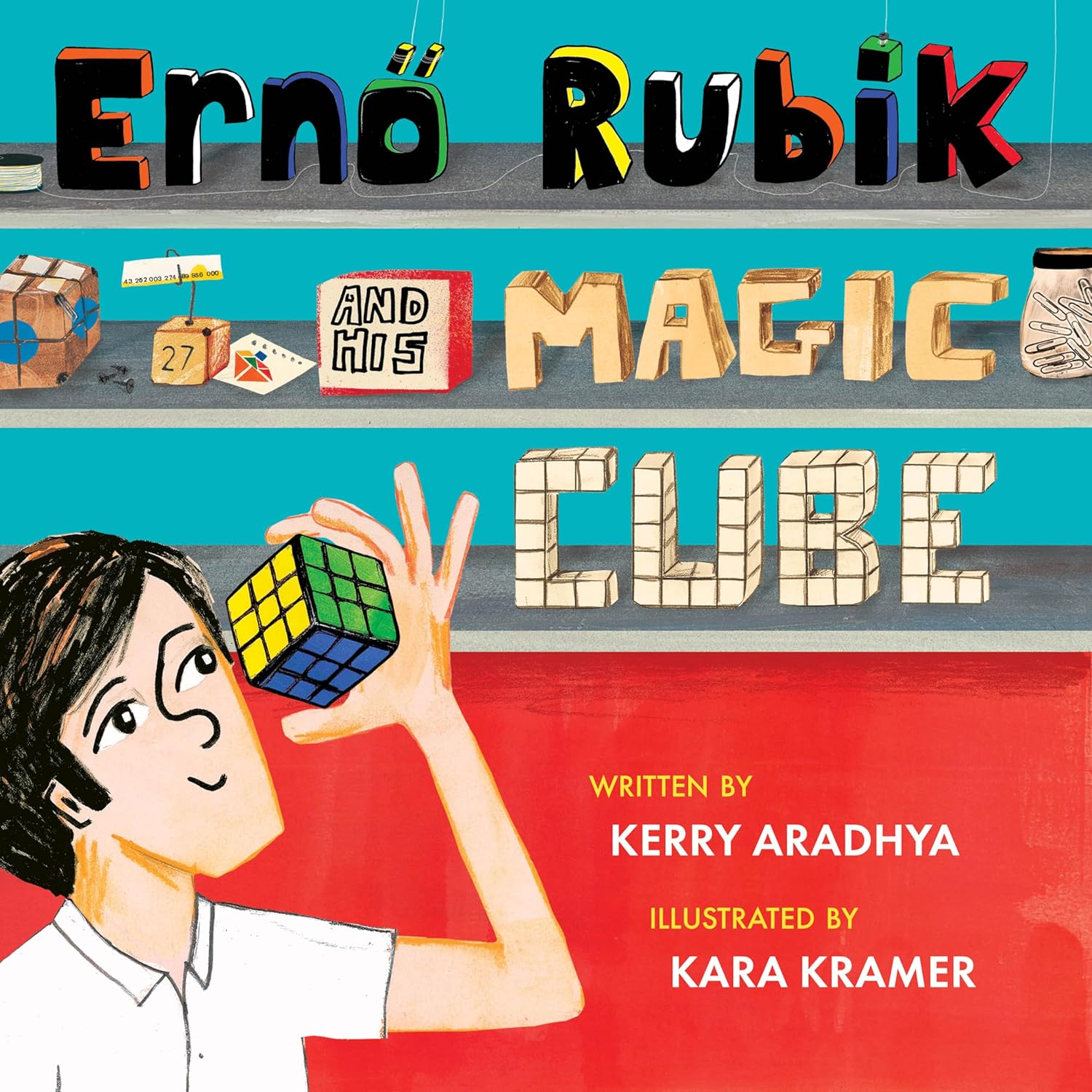 Erno Rubik and His Magic Cube: Aradhya, Kerry, Kramer, Kara ...