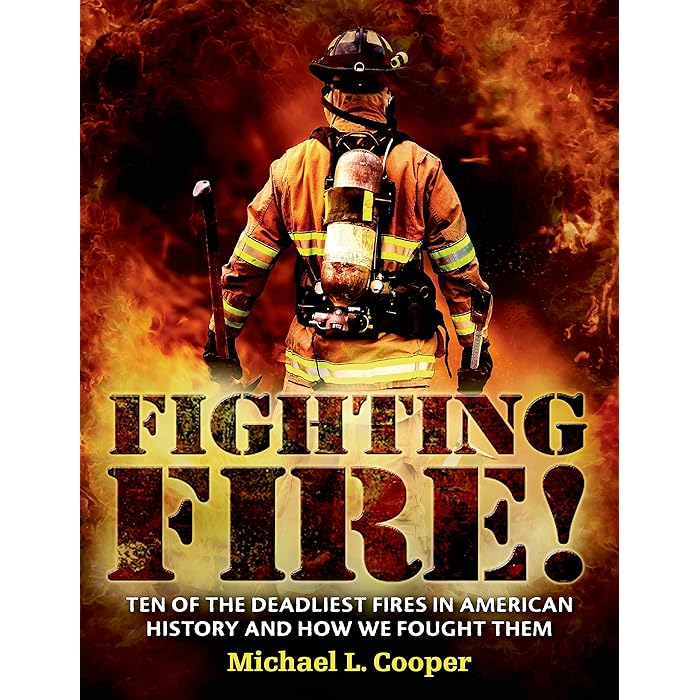 Buy Fighting Fire!: Ten of the Deadliest Fires in American History and ...