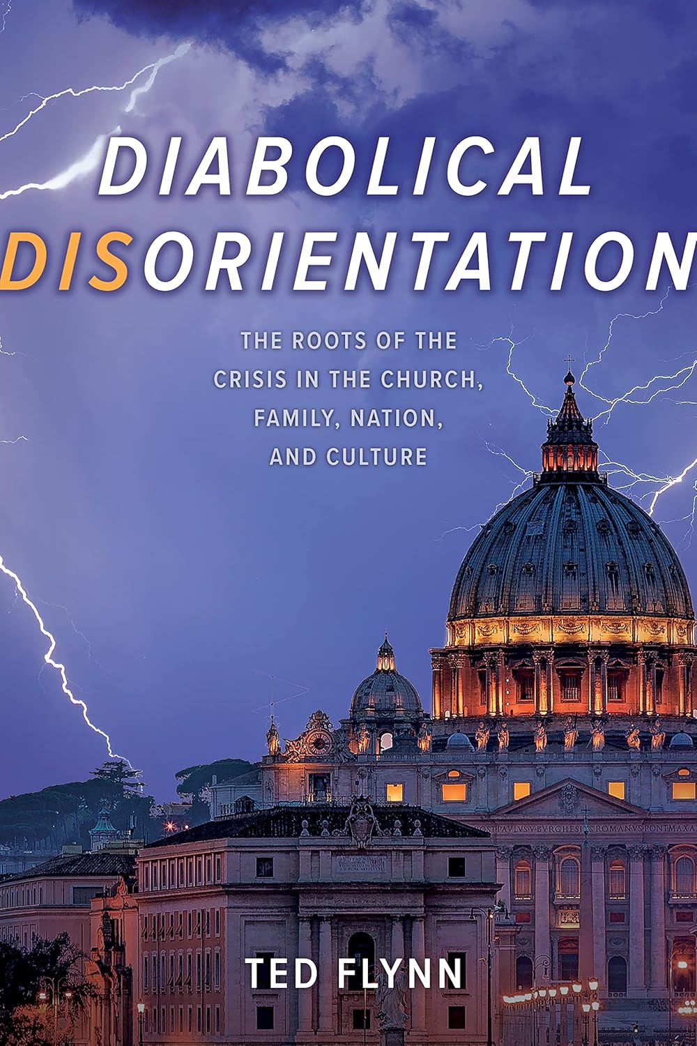 Diabolical Disorientation: The Roots of the Crisis in the Church ...