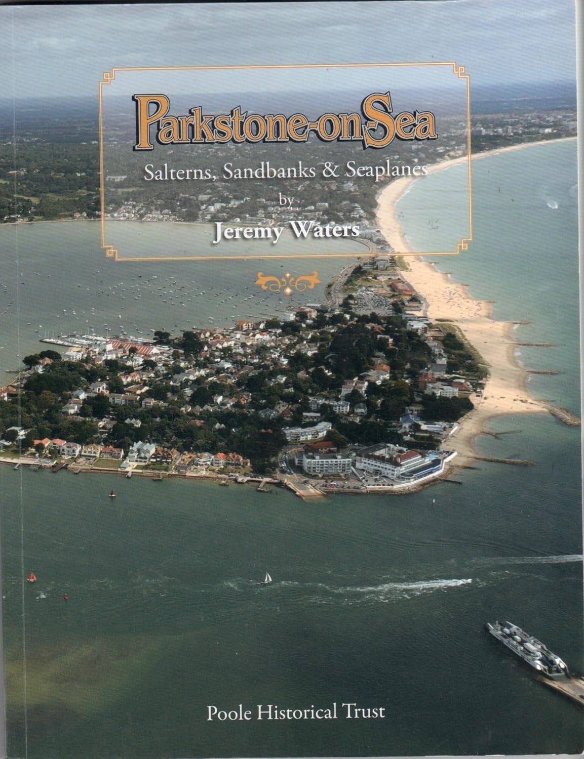 Parkstone-On-Sea: Salterns, Sandbanks and Seaplanes: Amazon.co.uk ...
