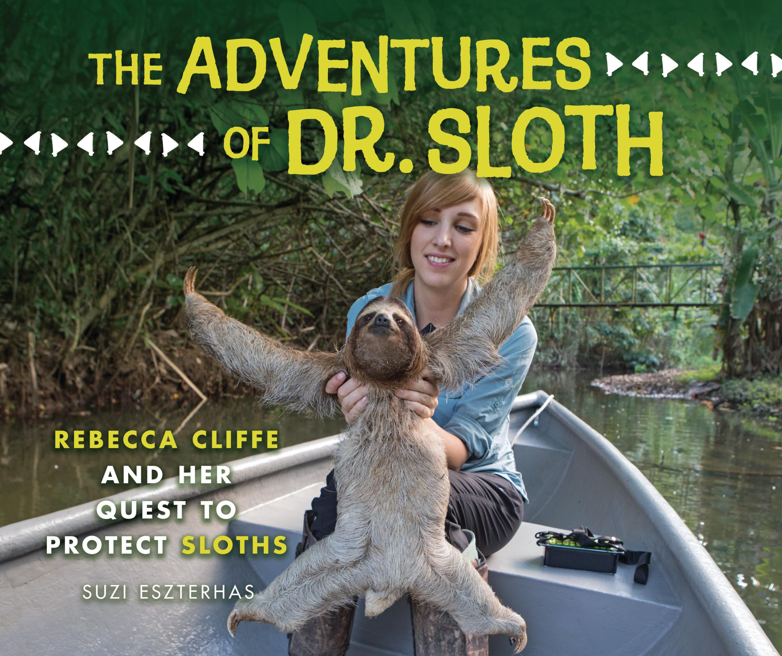 The Adventures of Dr. Sloth: Rebecca Cliffe and Her Quest to Protect ...