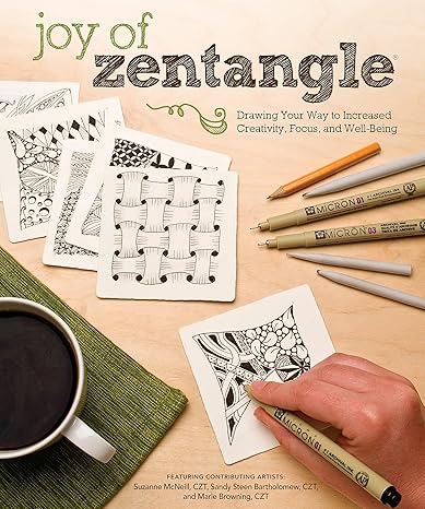 Joy of Zentangle: Drawing Your Way to Increased Creativity, Focus, and ...