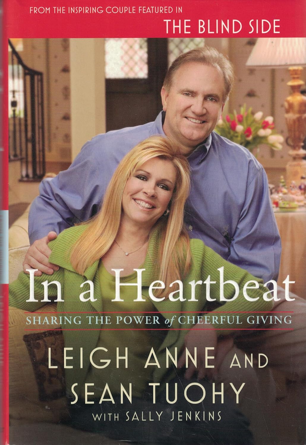 In a Heartbeat: Sharing the Power of Cheerful Giving: Tuohy, Leigh Anne ...