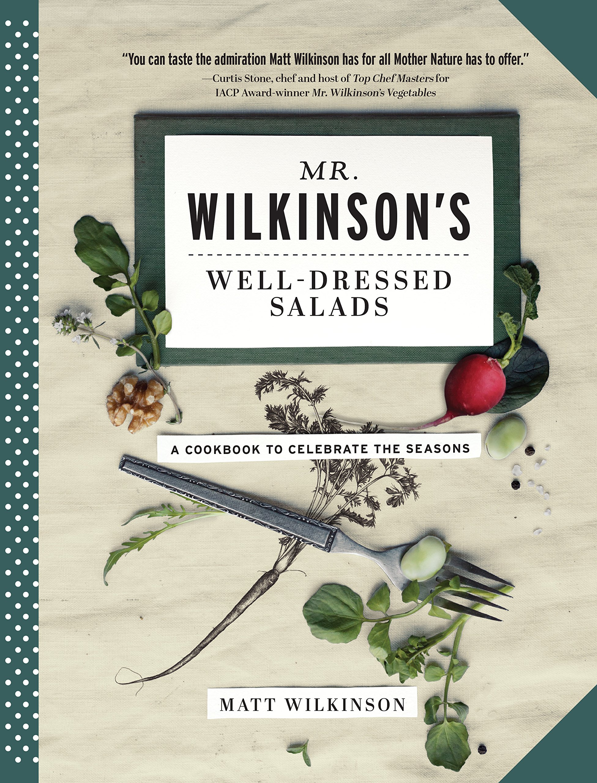 Mr. Wilkinson's Well-Dressed Salads: Wilkinson, Matt, Pinchuk ...