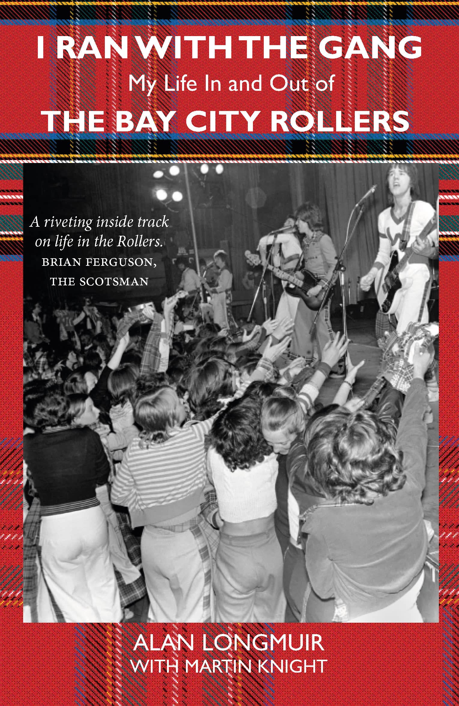 I Ran With The Gang: My Life In And Out Of The Bay City Rollers ...
