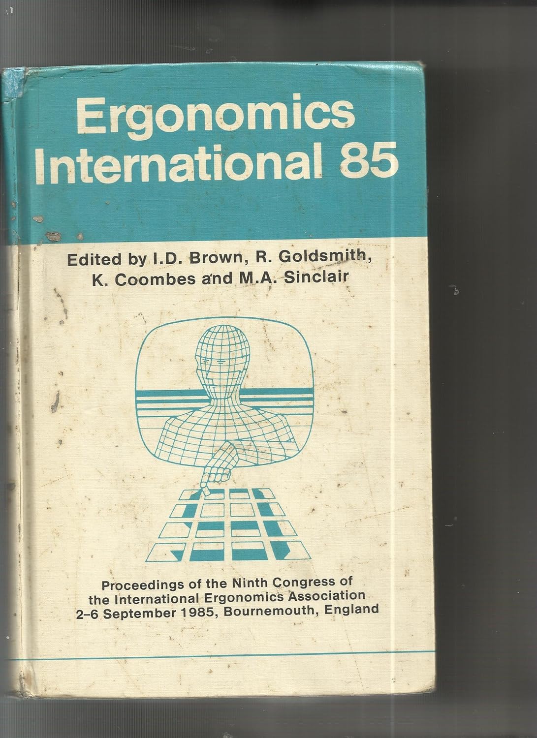 Ergonomics International 85: Brown, Ivan, Goldsmith, Rainer, Sinclair ...
